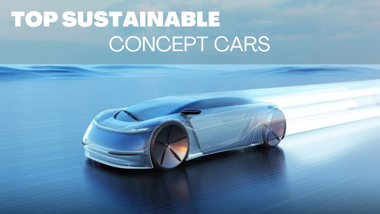 Top 5 Sustainable Concept Cars Leading the Future of Eco-Friendly ...