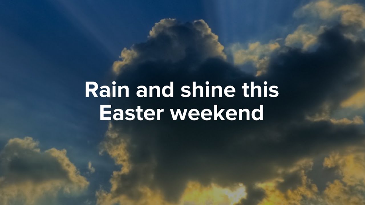 Rain and shine this Easter weekend - UK Easter weather forecast - YouTube