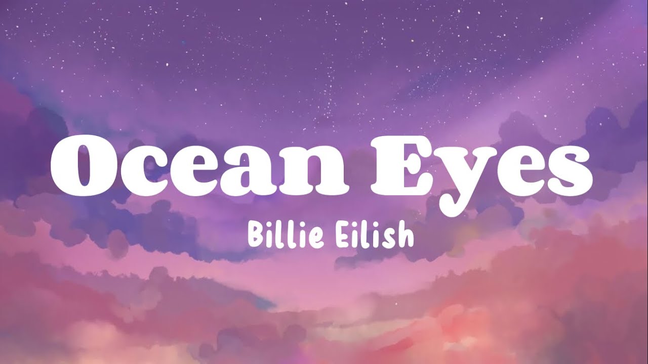 Ocean Eyes - Billie Eilish (Lyrics) - YouTube