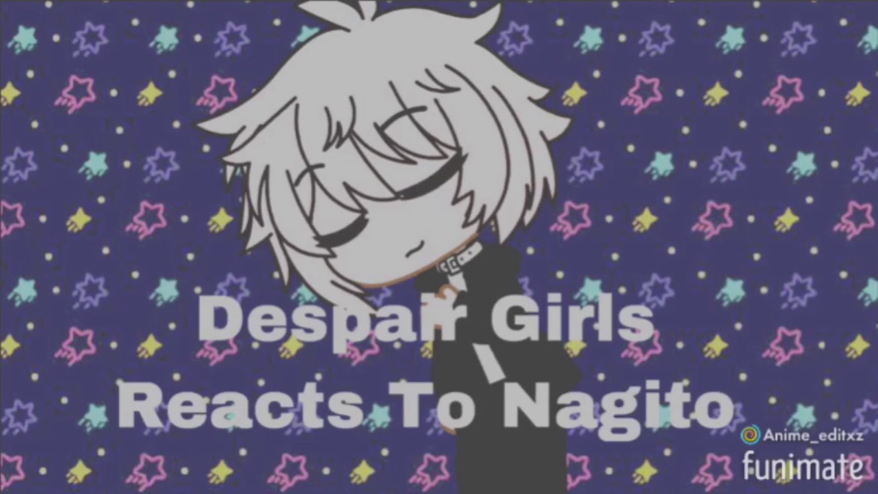 Despair Girls Reacts To Nagito - YouTube