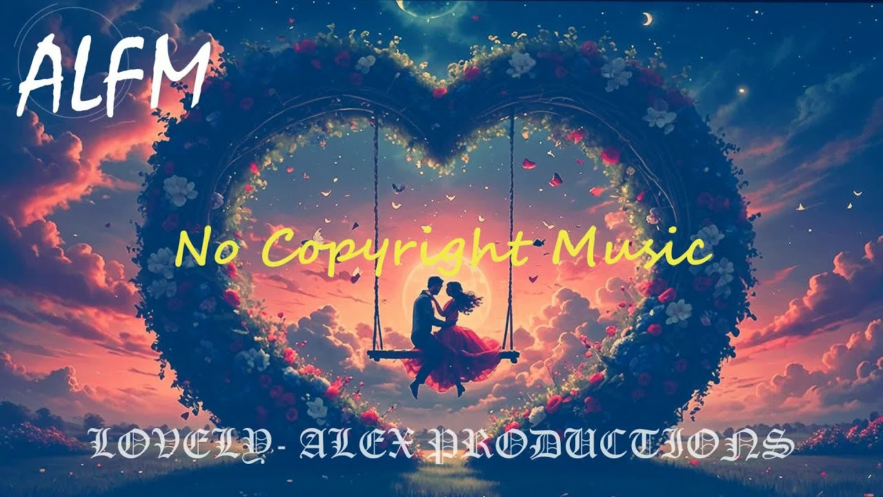 Lovely - Alex Productions (No Copyright Music) Audio Library - Forever ...