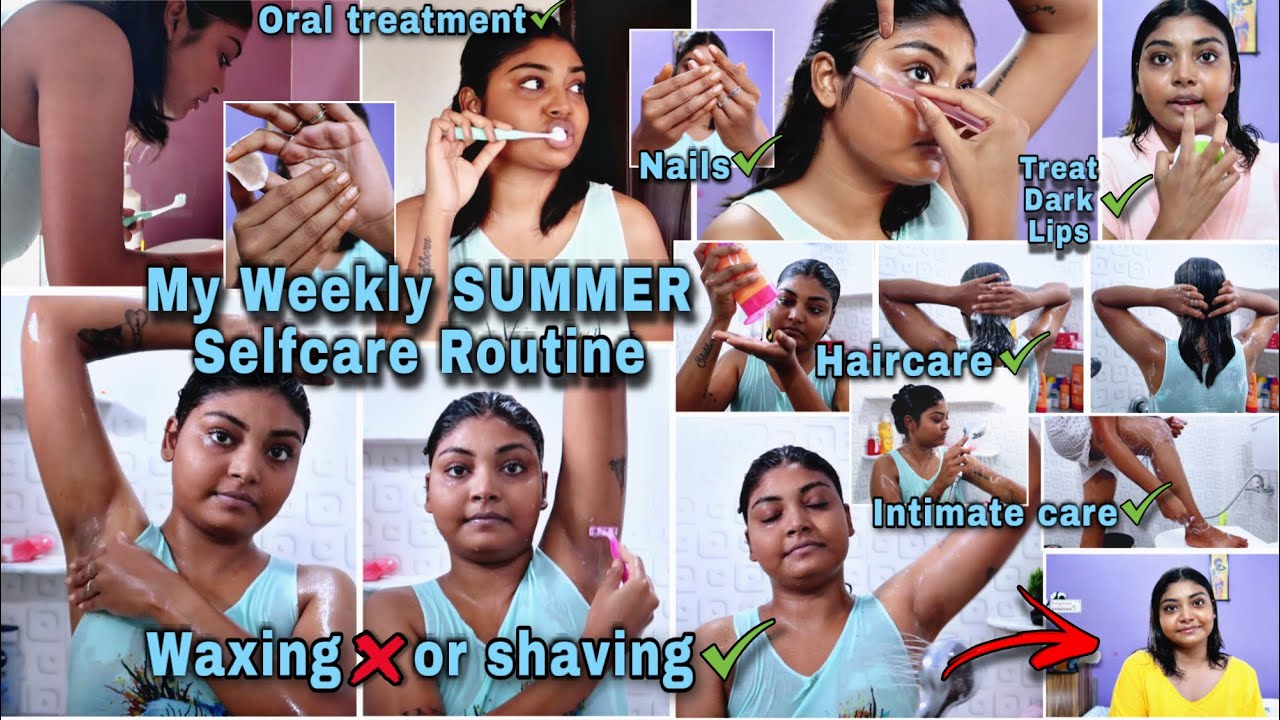 My Weekly SUMMER SelfCare Routine🌸 ️(Cleaning Underarms,Body Hair,Nails ...