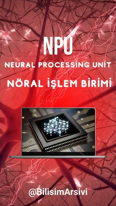 NPU (Neural Processing Unit) nedir? - YouTube