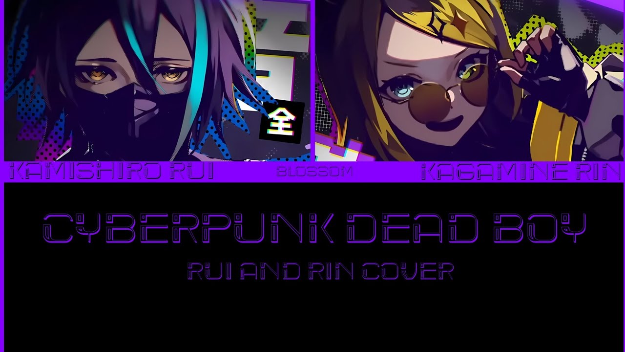[GAME VER] CYBERPUNK DEAD BOY サイバーパンクデッドボーイ // Rui and Rin cover - YouTube