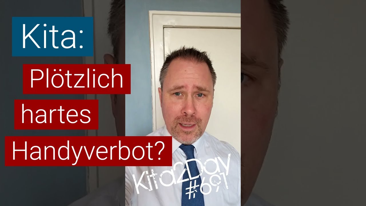 Kita2Day I ...und plötzlich gilt ein umfangreiches Handyverbot bei der ...