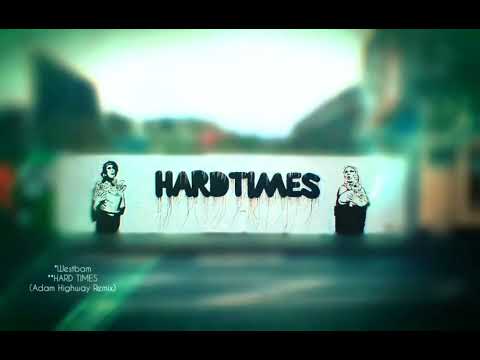 Westbam - HARD TIMES (Adam Highway Remix) /reupload.