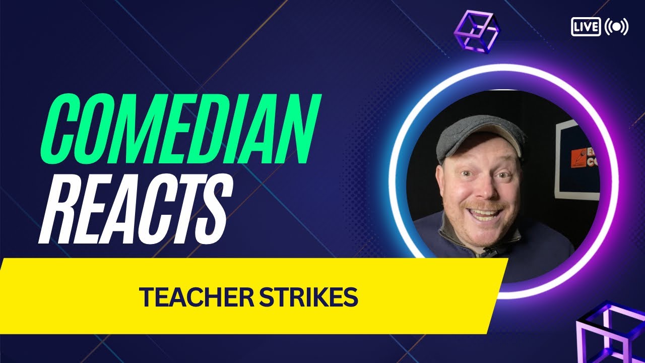 Comedian Reacts to Teacher Strikes - YouTube
