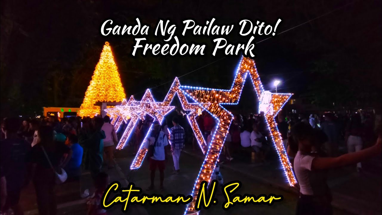 CHRISTMAS LIGHTING 2023| FREEDOM PARK, CATARMAN N. SAMAR - YouTube
