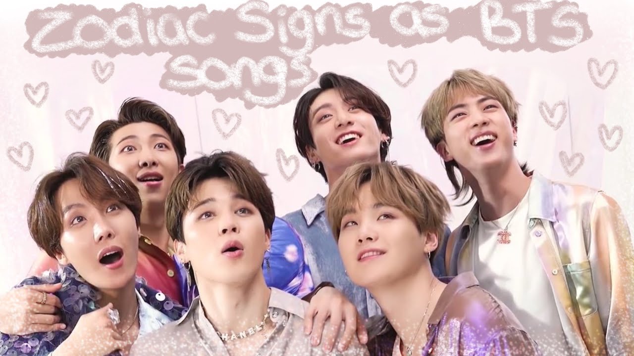 ZODIAC SIGNS AS BTS SONGS (in my opinion) - YouTube