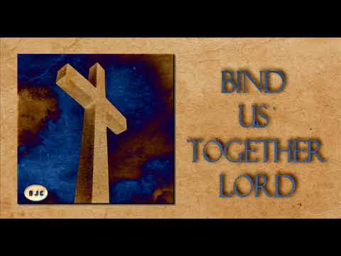 Bind Us Together Lord (Christian hymn) - YouTube