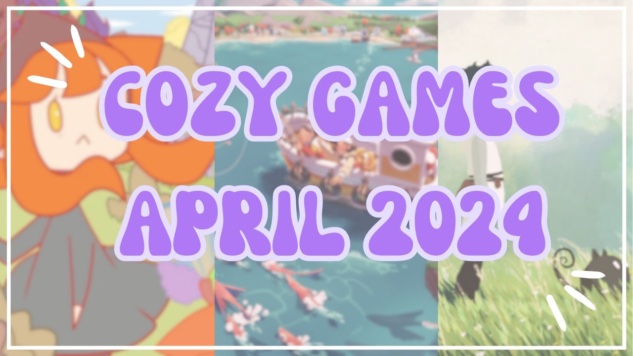 10 NEW and UPCOMING Cozy April Games | PC & Switch | April 2024 - YouTube