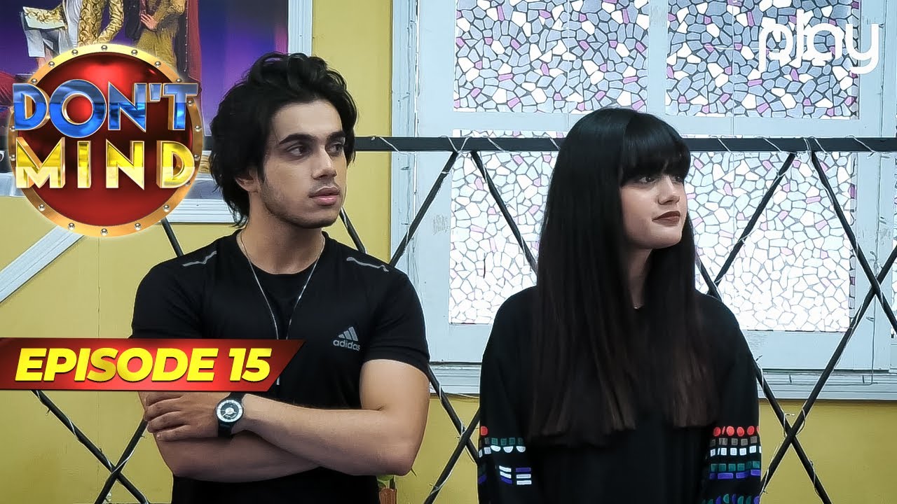 Don't Mind | Episode 15 | Usama Rehan & Naina Khan | Comedy Show | Play ...