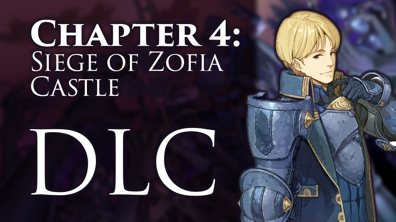 Siege of Zofia Castle! Rise of the Deliverance DLC, Fire Emblem Echoes ...