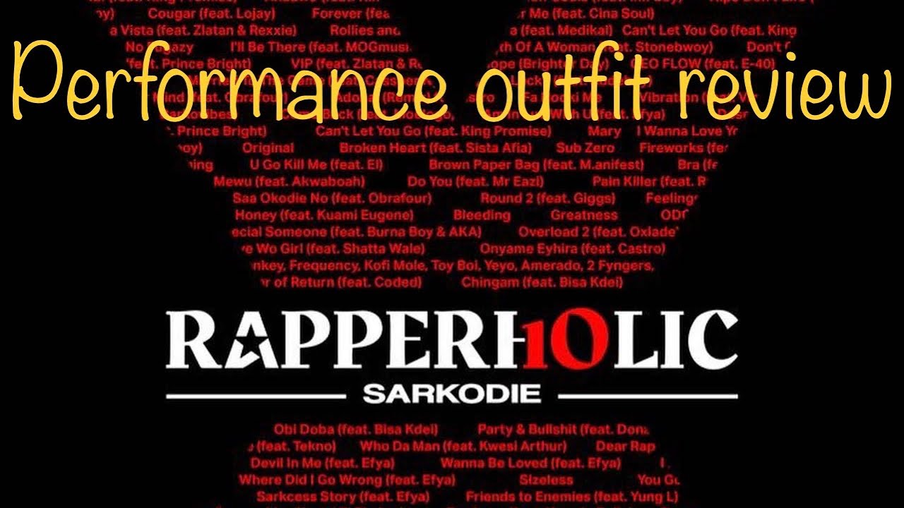 SARKODIE’s RAPPERHOLIC 2022 OUTFIT REVIEW - YouTube