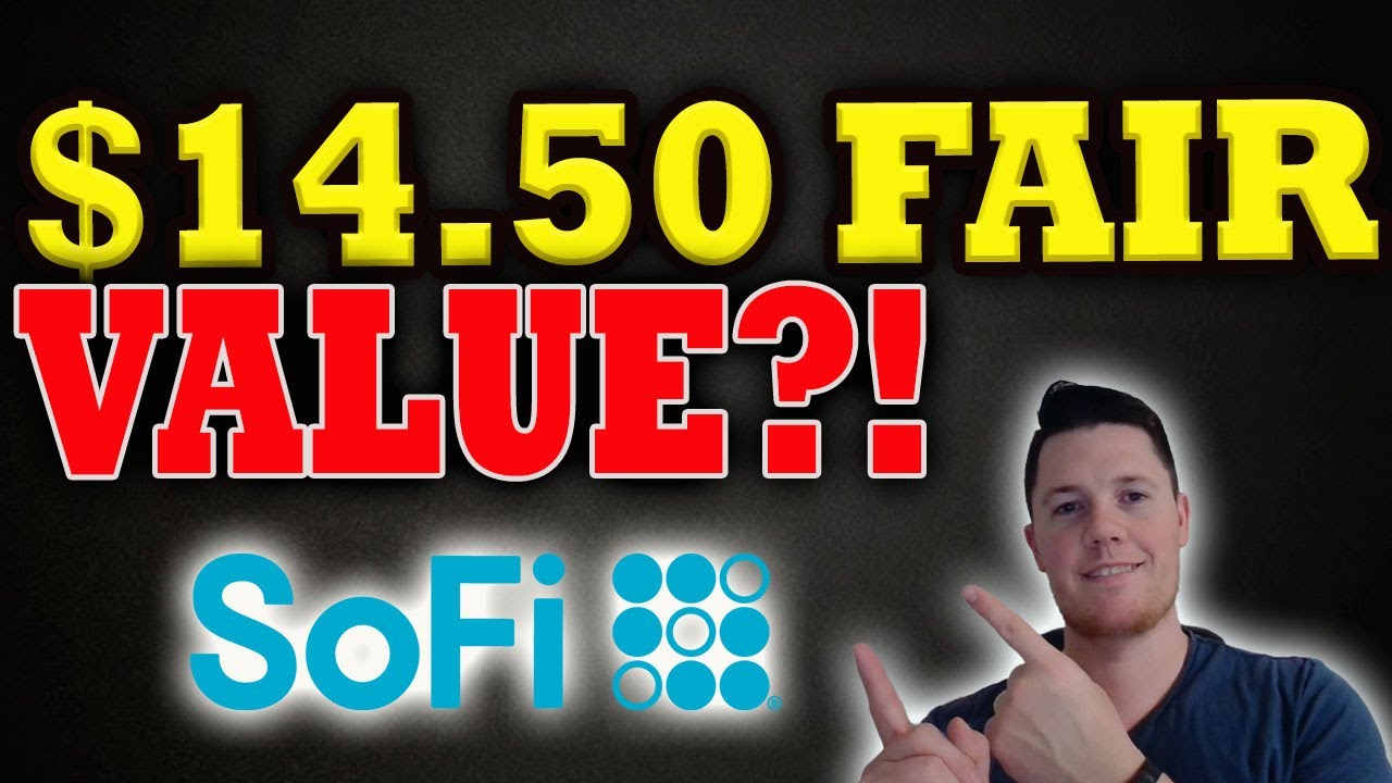 SoFi Fair Value $14.50?! │ SoFi Farther Along than Traditional Banks ...