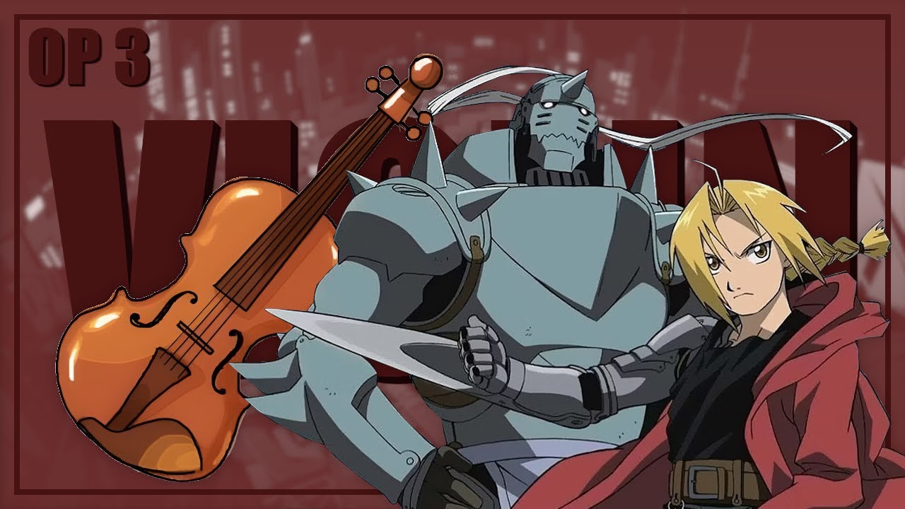 Golden Time Lover - Fullmetal Alchemist: Brotherhood OP 3 -「VIOLIN ...