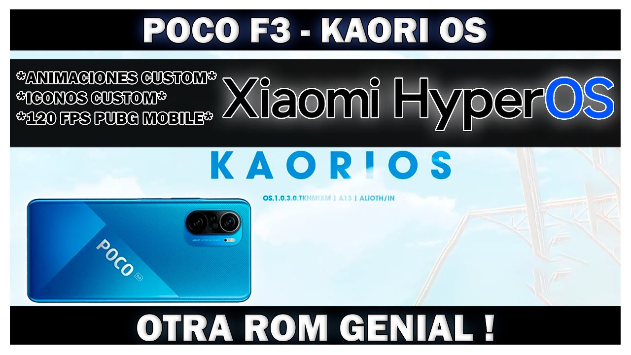 Poco F3 - Kaori OS ! Hyper OS ALTAMENTE PERSONALIZADO ! FPS MAXIMOS ...
