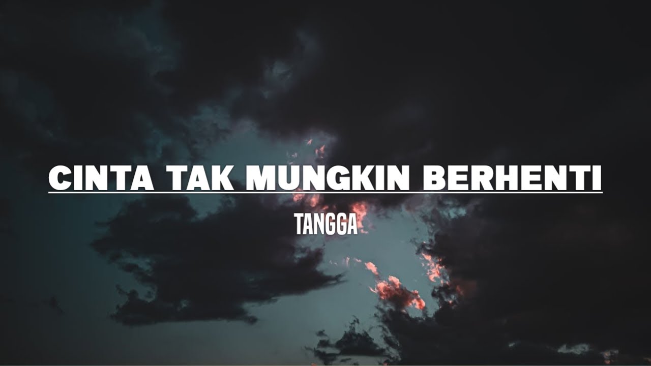 Tangga - Cinta Tak Mungkin Berhenti (Lirik) - YouTube