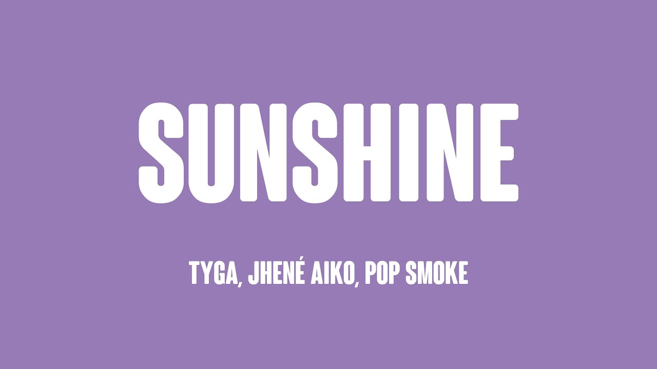 Sunshine - Tyga, Jhené Aiko, Pop Smoke (Lyrics) 🫣 - YouTube