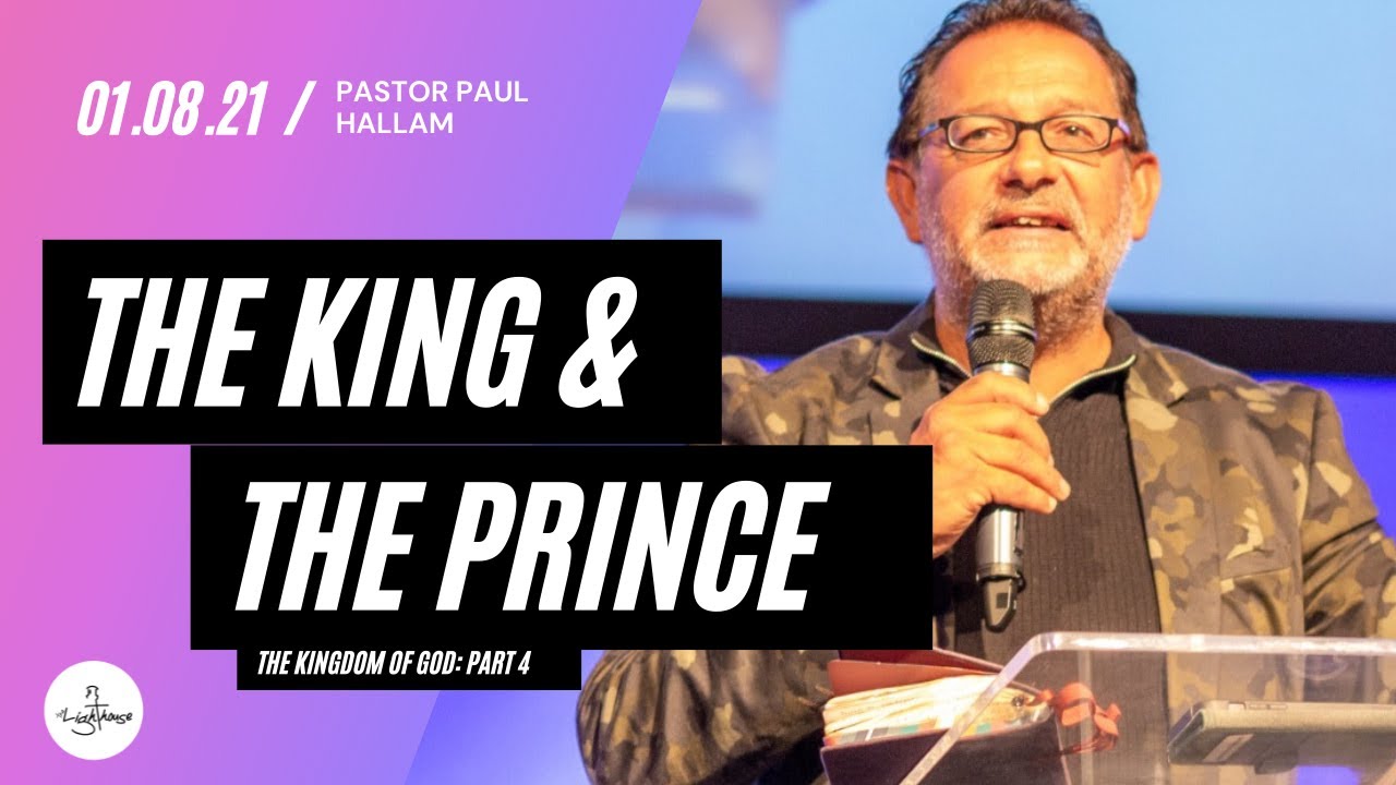 The King And The Prince // Pastor Paul Hallam - YouTube