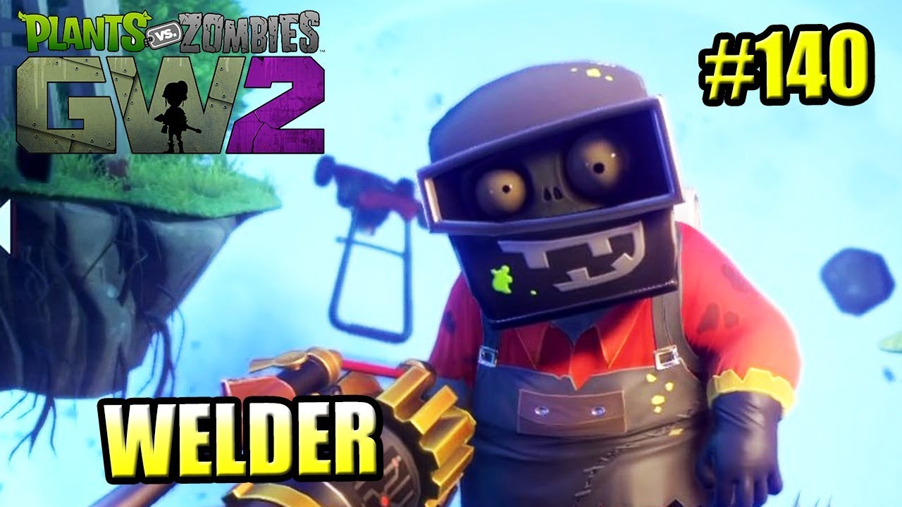 WELDER — Plants vs Zombies Garden Warfare 2 PS4 Gameplay Walkthrough 6 ...