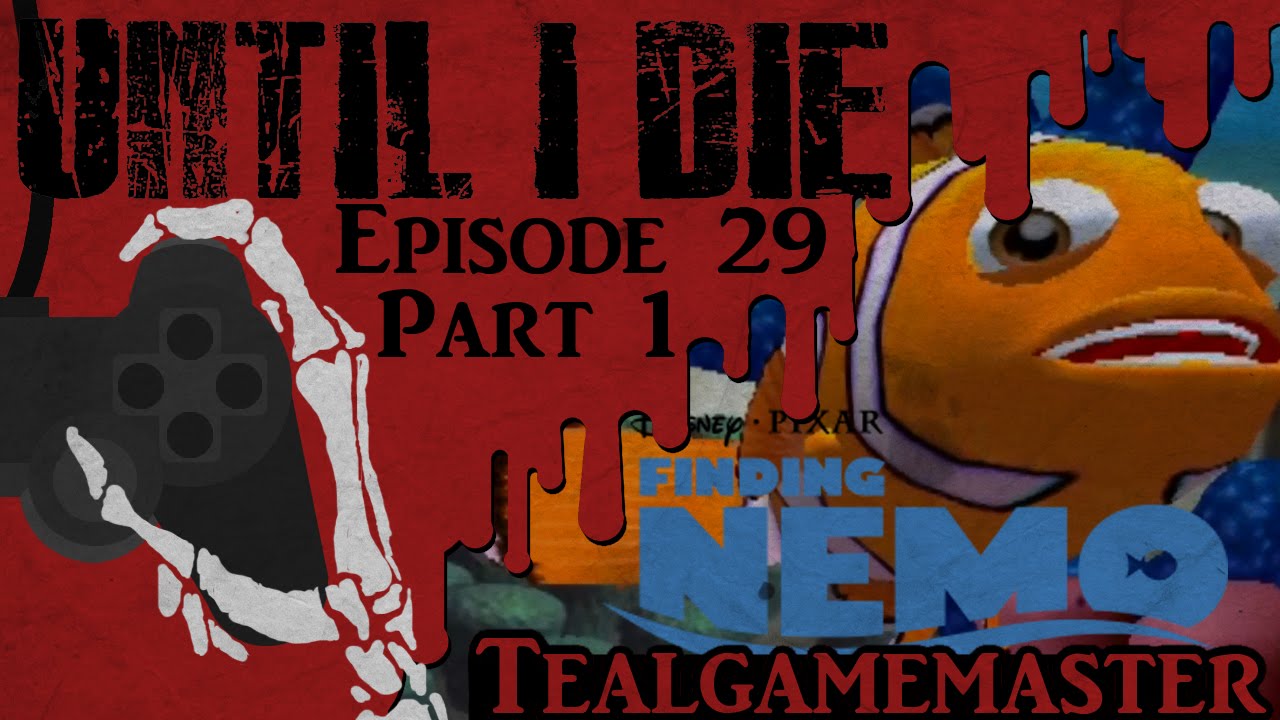 Until I Die - Episode 29: Finding Nemo - Part 1: Oh...Oh Lord! - YouTube