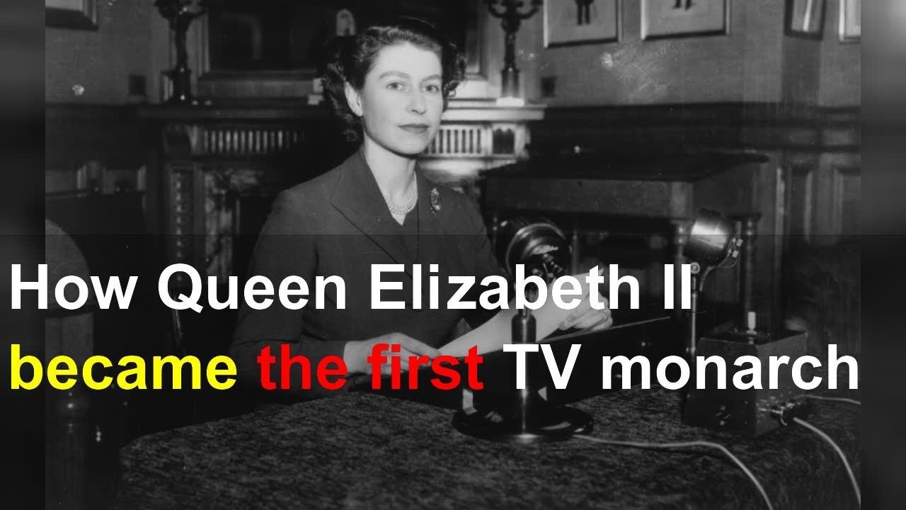 How Queen Elizabeth II became the first TV monarch - YouTube