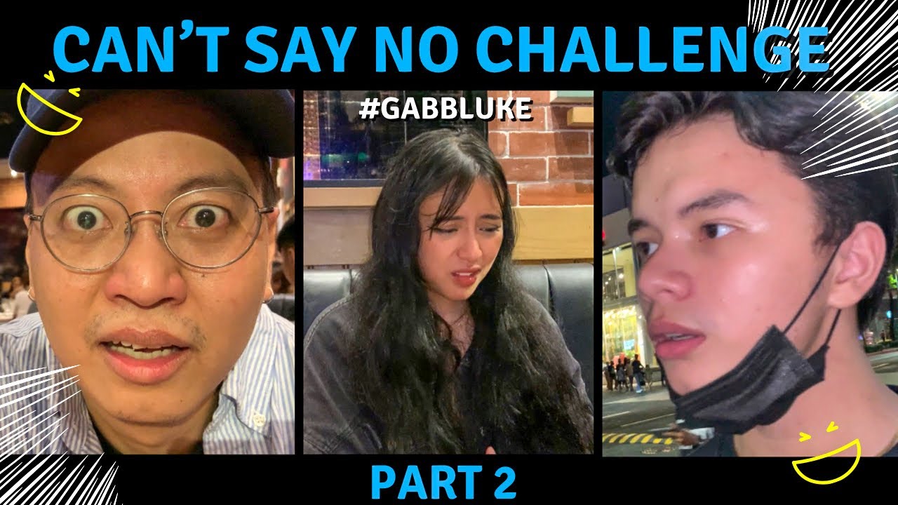 CAN’T SAY NO CHALLENGE WITH GABBLUKE PART 2 | Hindi nila kinaya ...