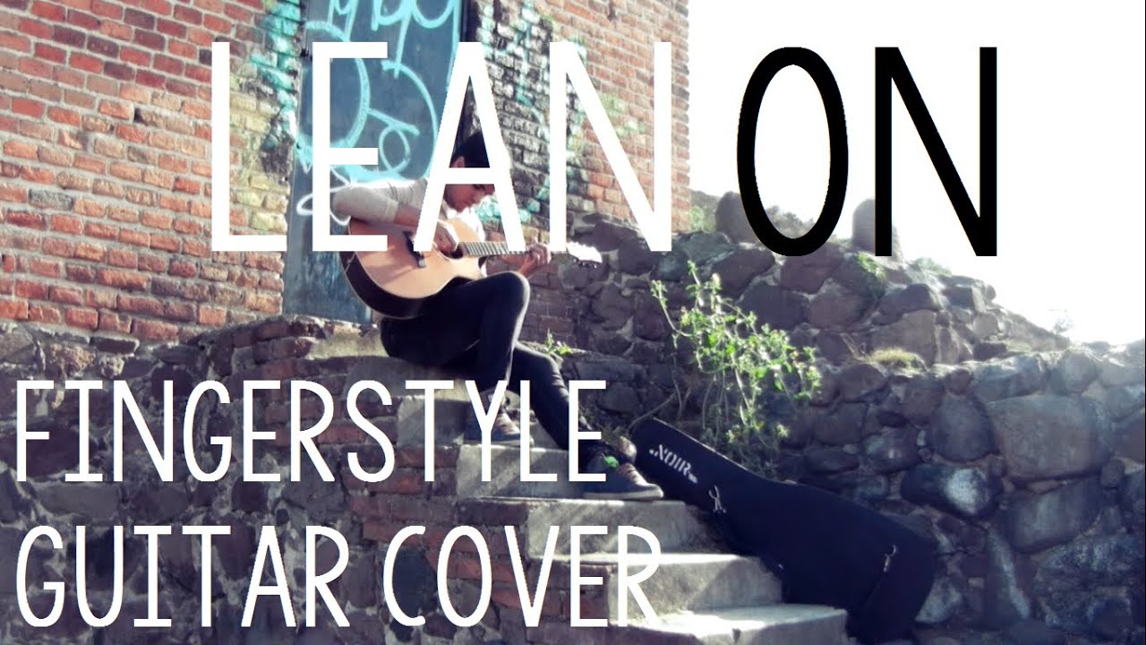 Lean On - Major Lazer & DJ Snake (Fingerstyle Guitar Cover By Luis ...