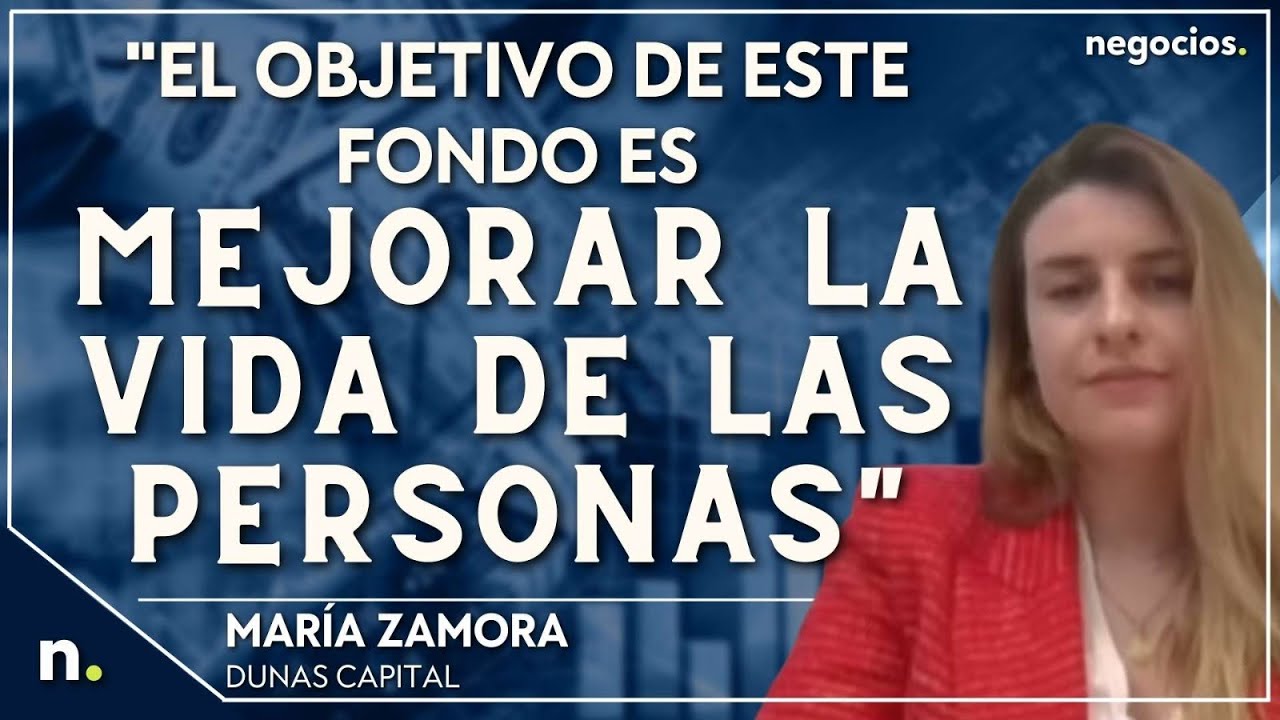 "El objetivo de este fondo es mejorar la vida de las personas". María ...