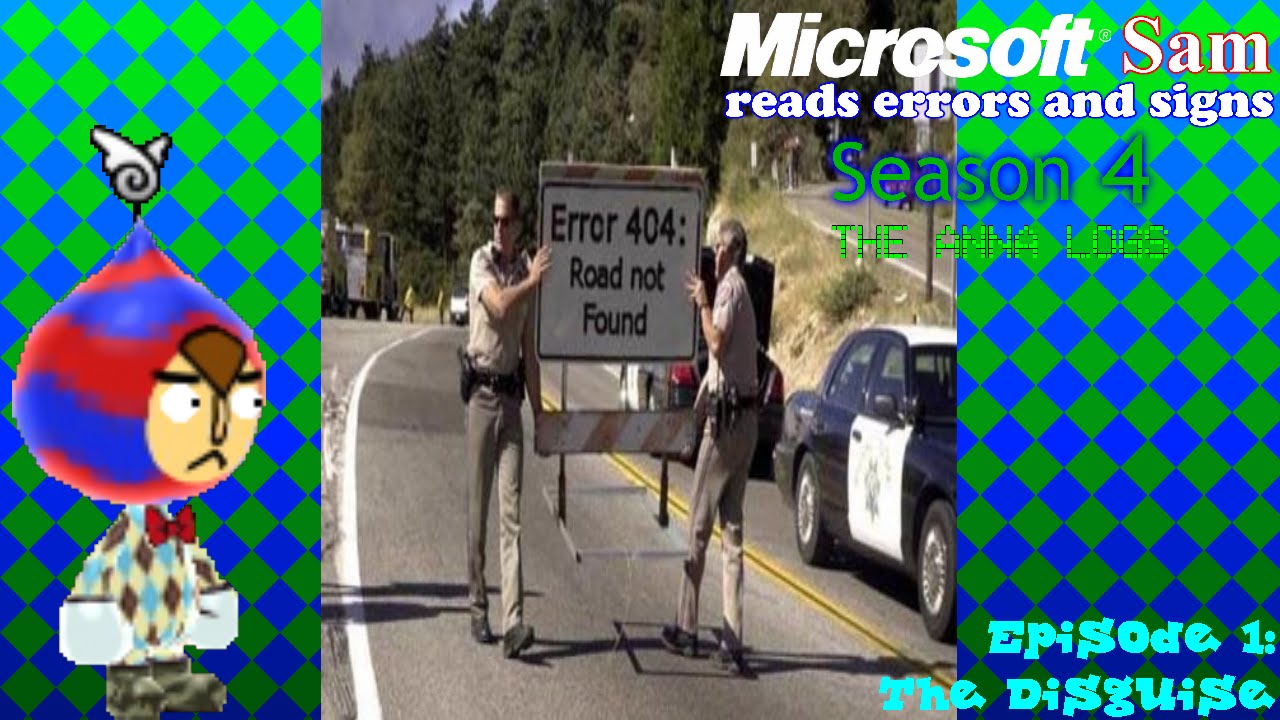 Microsoft Sam reads errors and signs (S4E1): The Disguise - YouTube
