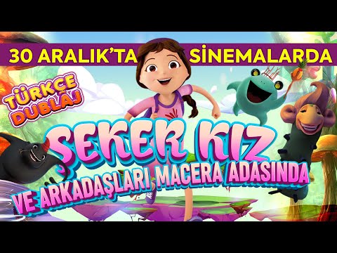 Şeker Kız Ve Arkadaşları Macera Adasında｜30 Aralık'ta Sinemalarda