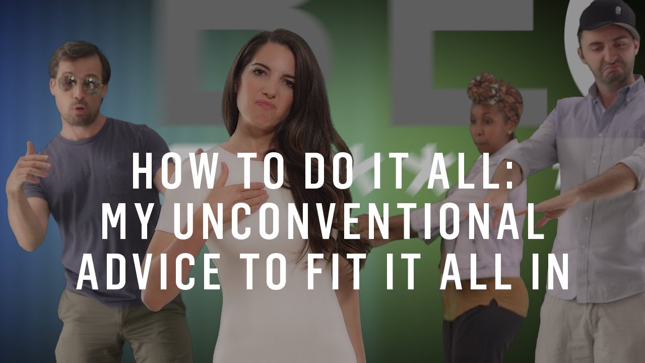 How To Do It All: My Unconventional Advice to Fit It All In - YouTube