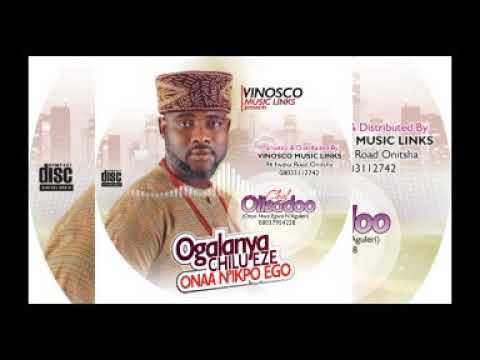 Ogaranya chilu eze Onaa N'ikpo Ego - OLISA DOO ONYE NWE EGWU - New Nigerian HIGHLIFE MUSIC 2020 ...