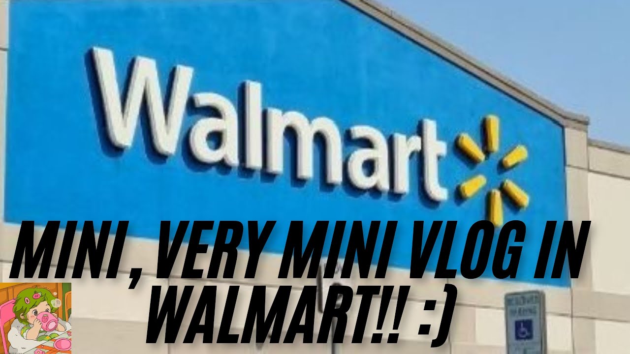 Mini vlog in Walmart!! :)) (with my mom) - YouTube
