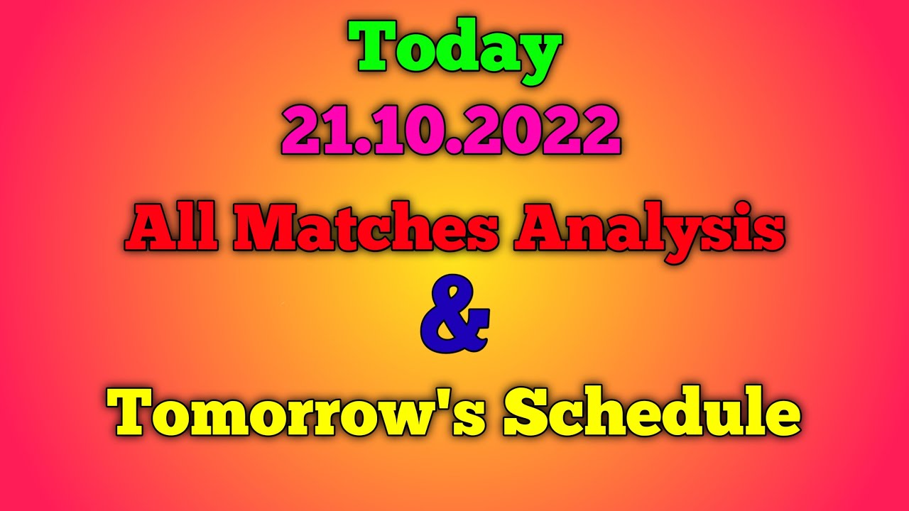 Today 21.10.2022 || All Matches Analysis & Tomorrow's Schedule || ICC ...