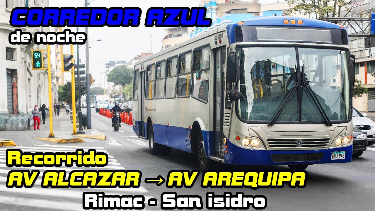 CORREDOR AZUL | AV ALCAZAR RIMAC → AV AREQUIPA SAN ISIDRO, Lima 2023 ...