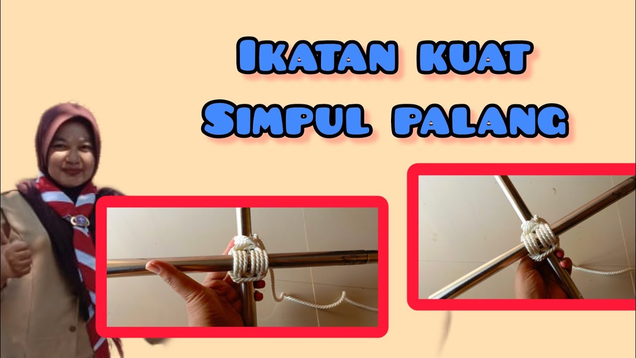 Simpul Palang: Rahasia di Balik Kekuatan Ikatan Tongkat Pramuka - YouTube