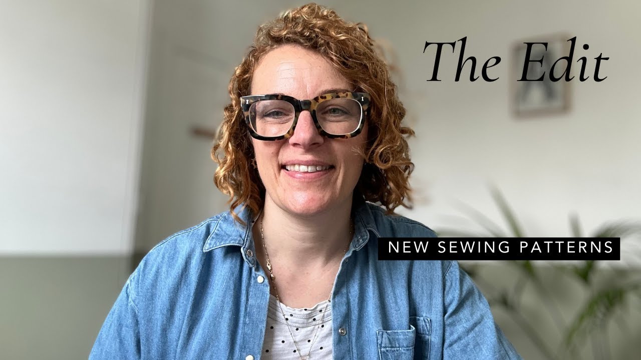 The Edit: New Sewing Patterns - 22nd September - YouTube