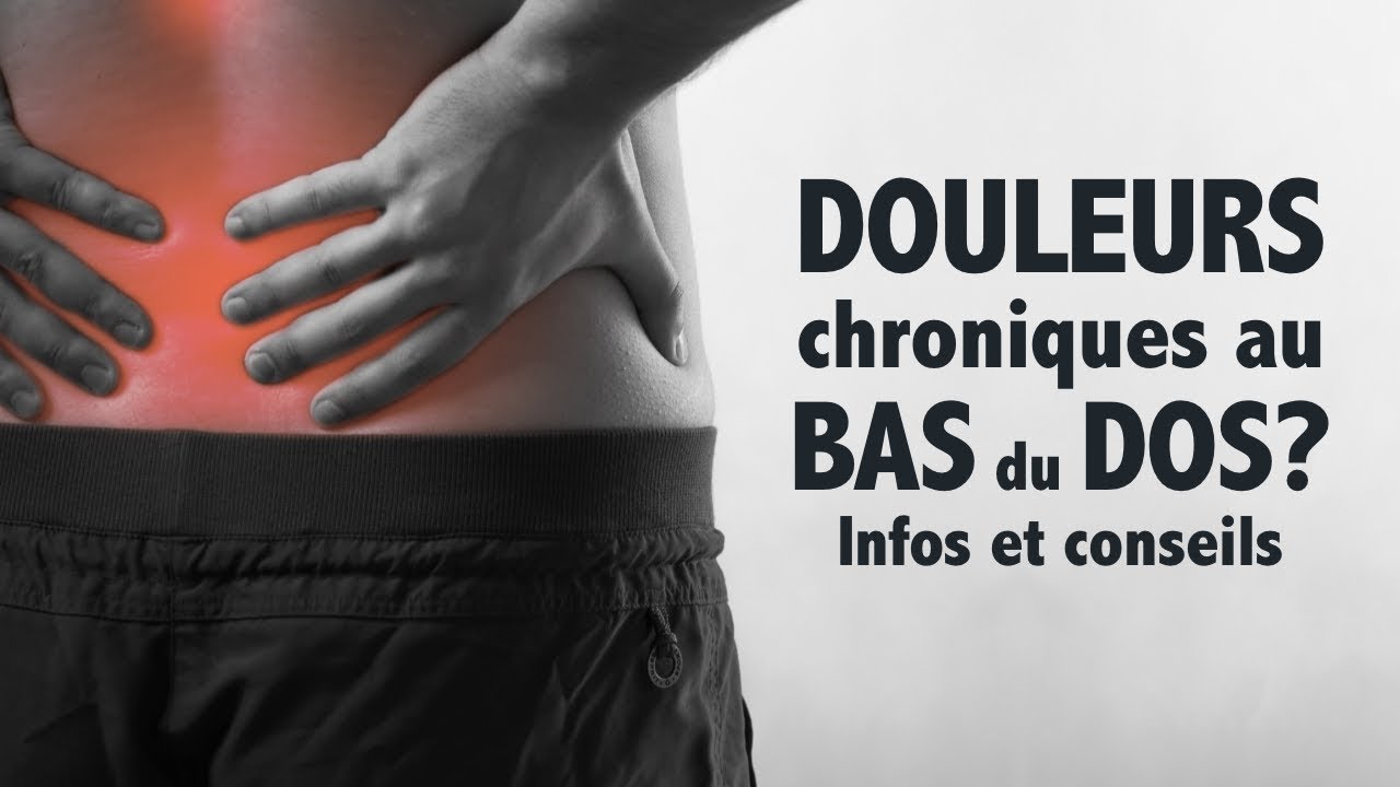 Douleurs chroniques au bas du dos? Infos et conseils. - YouTube