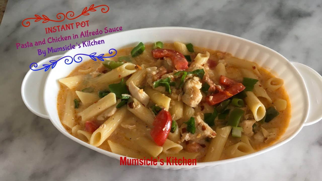 INSTANT POT | Pasta and Chicken in Alfredo Sauce | Mumtaz Hasham - YouTube