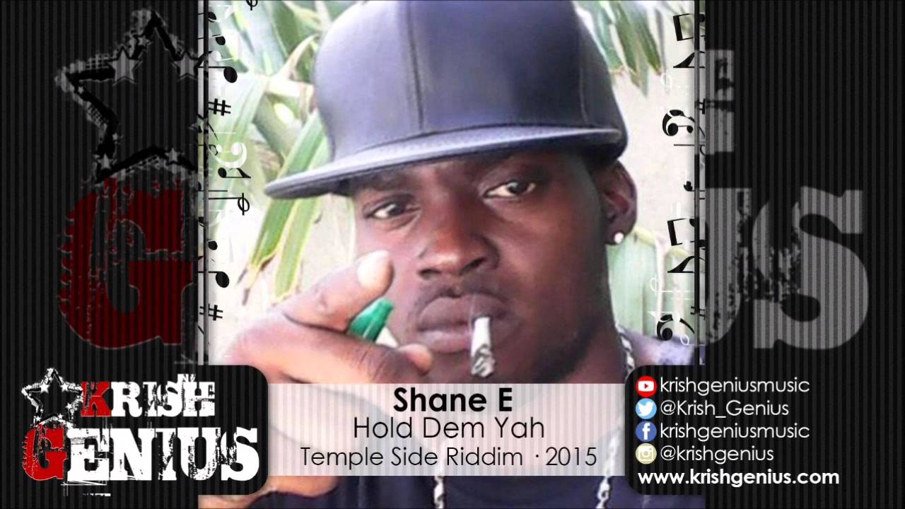 Shane E - Hold Dem Yah [Temple Side Riddim] September 2015 - YouTube