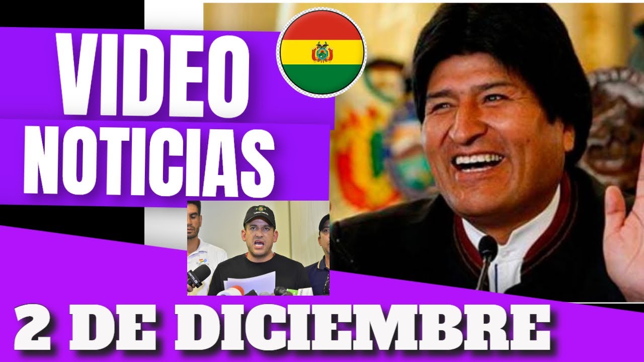Últimas Noticias de Bolivia Hoy 2 de diciembre , Noticias de Ultima ...
