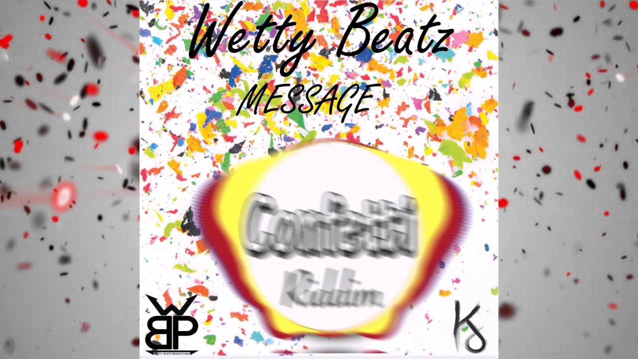 Wetty Beatz Message (Confetti Riddim) [soca 2016] - YouTube