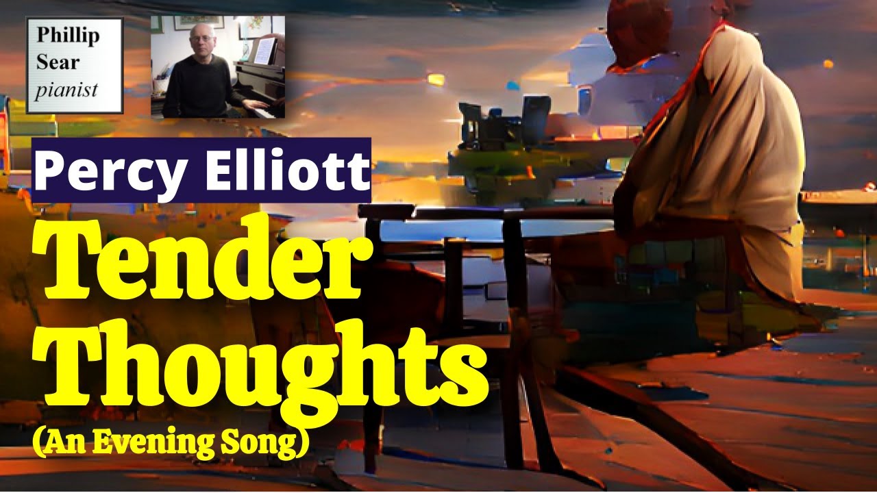 Percy Elliott: Tender Thoughts (An Evening Song) - YouTube