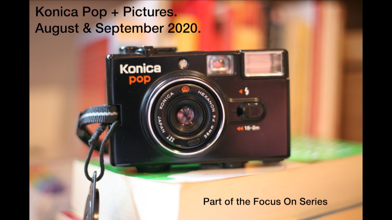Konica Pop + Pictures. August & September 2020 - YouTube