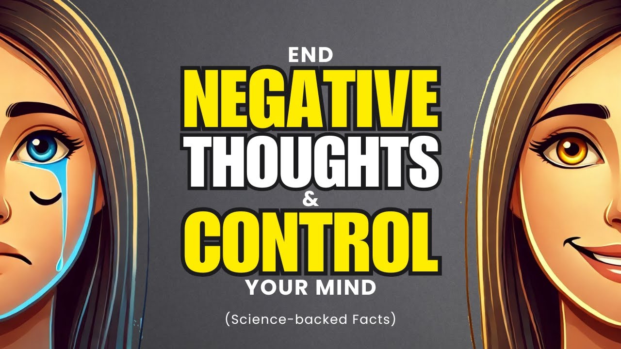 How to Control Your Mind & STOP Negative Thoughts! (5 Proven Techniques ...