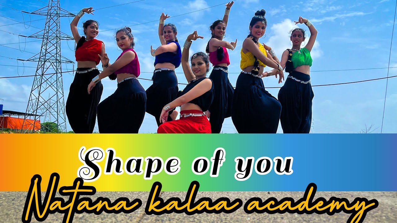 SHAPE OF YOU | INDIAN RAGA | DANCE COVER | FUSION CHOREOGRAPHY | NATANA ...