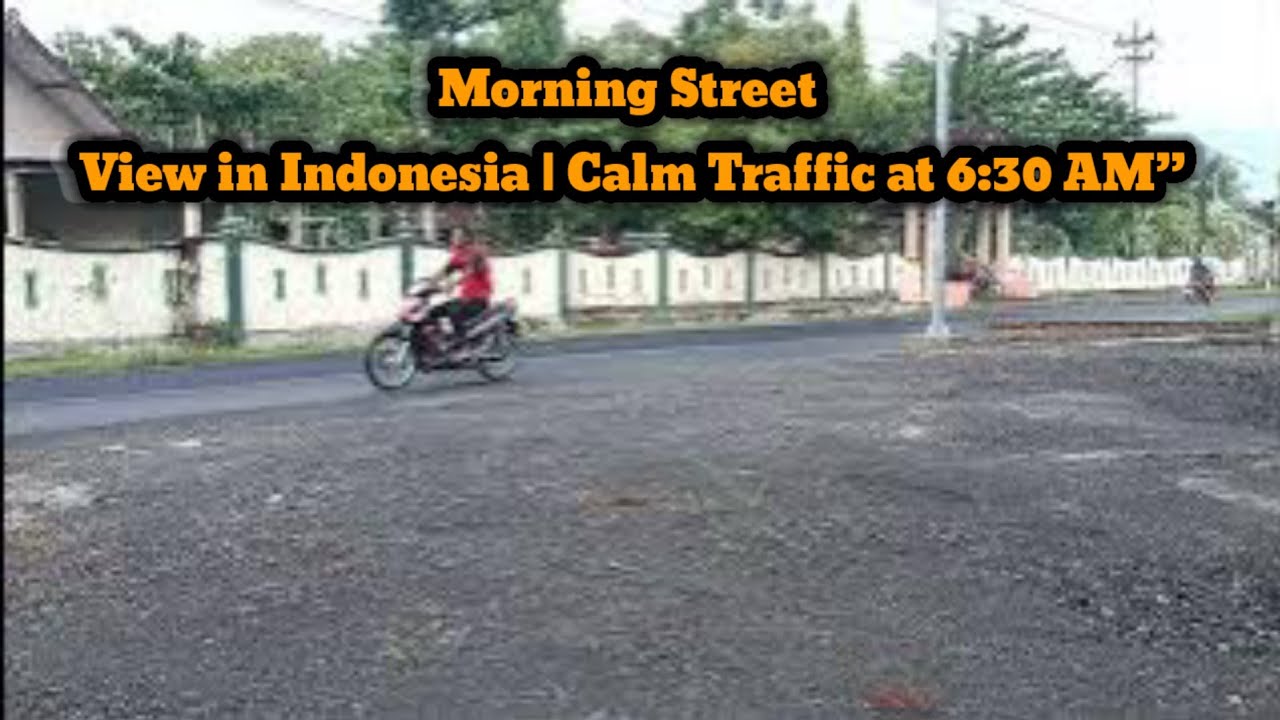 Morning Street View in Indonesia | Calm Traffic at 6:30 AM” - YouTube