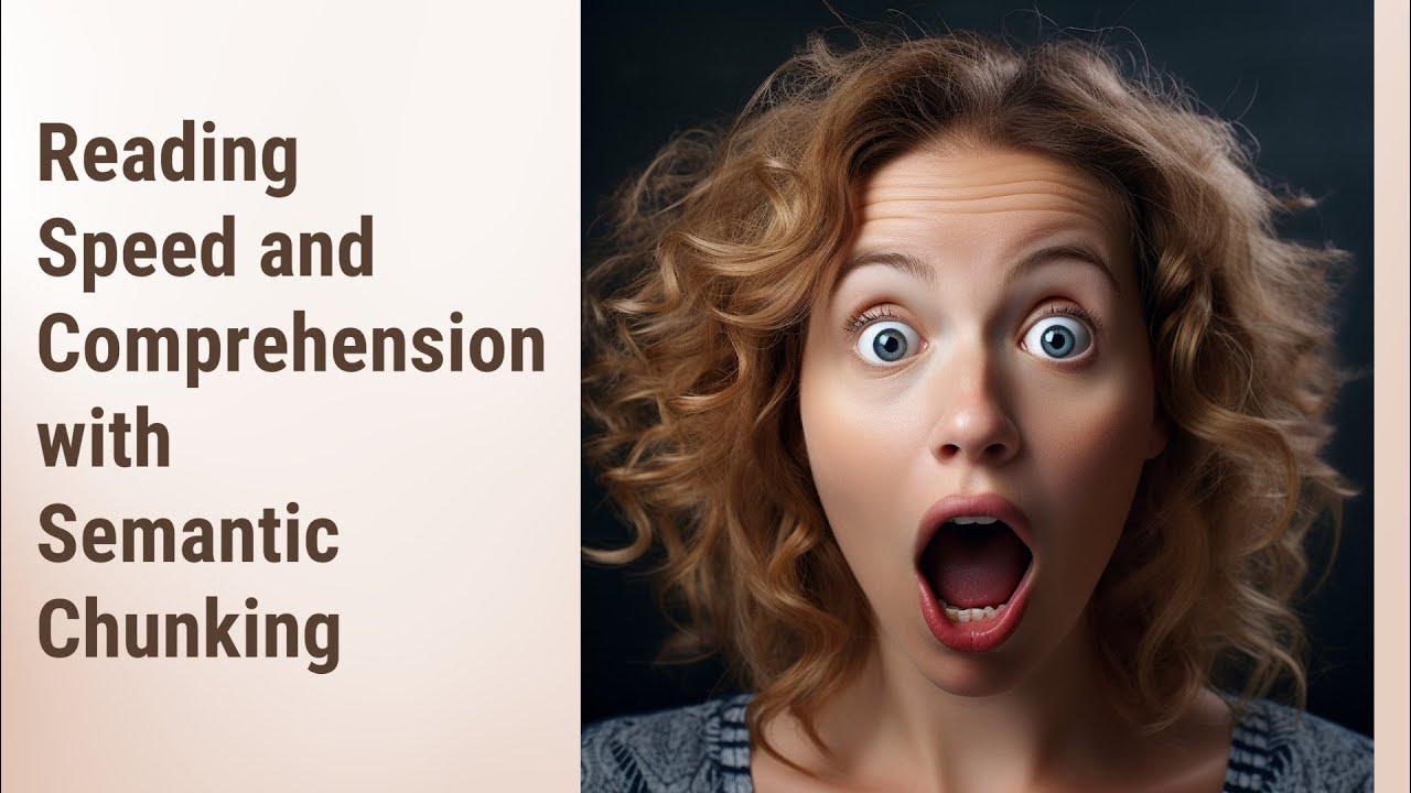 Boost Your Reading Speed and Comprehension with Semantic Chunking - YouTube